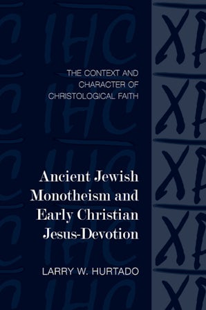 Ancient Jewish Monotheism and Early Christian Jesus-Devotion - Baylor ...