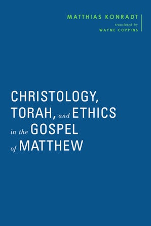 Christology, Torah, and Ethics in the Gospel of Matthew - Baylor ...